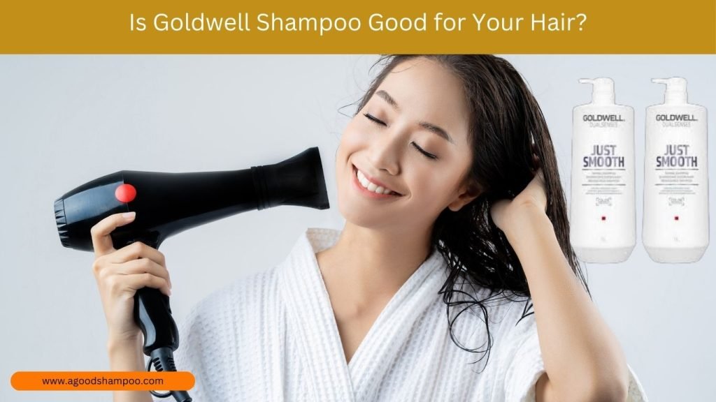 Is Goldwell Shampoo Good For Your Hair? Honest Review » A Good Shampoo